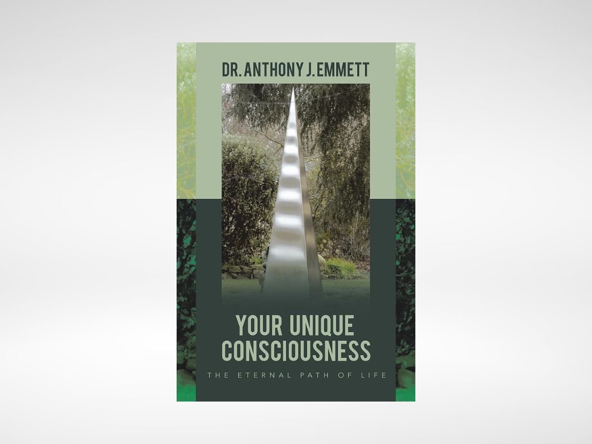 YOUR UNIQUE CONSCIOUSNESS: The Eternal Path of Life by Dr. Anthony J ...
