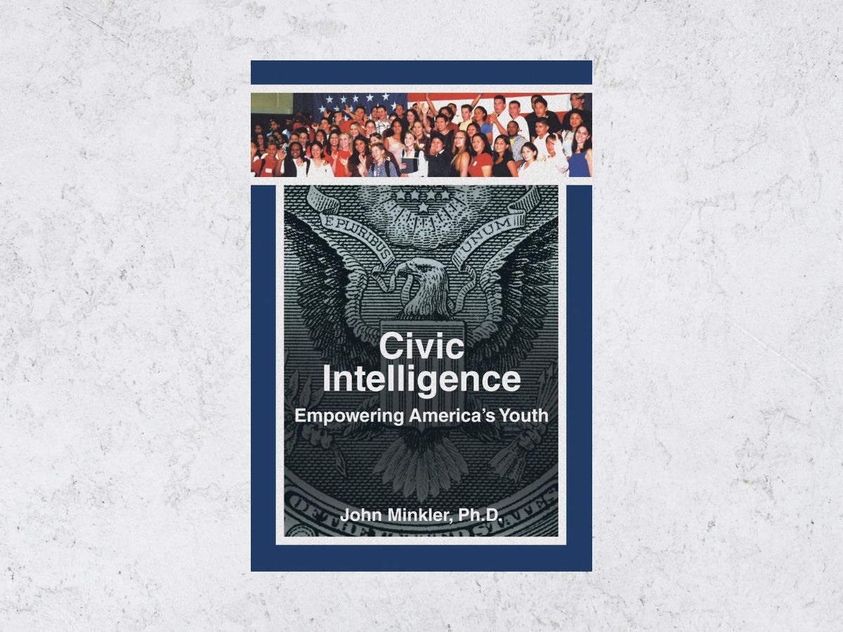 Civic Intelligence Empowering America’s Youth by John Minkler, Ph.D ...